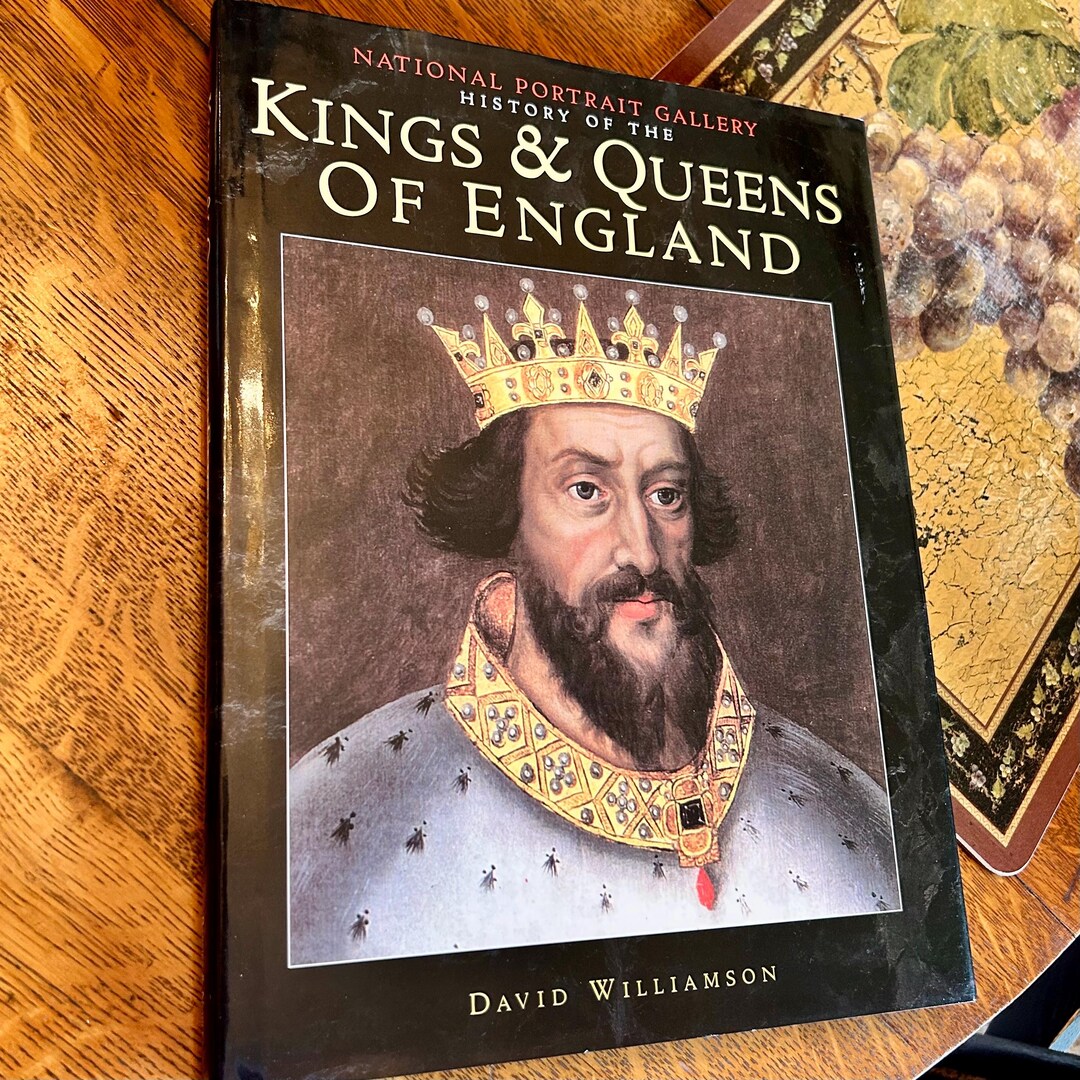 History of the Kings and Queens of England David Williamson National ...