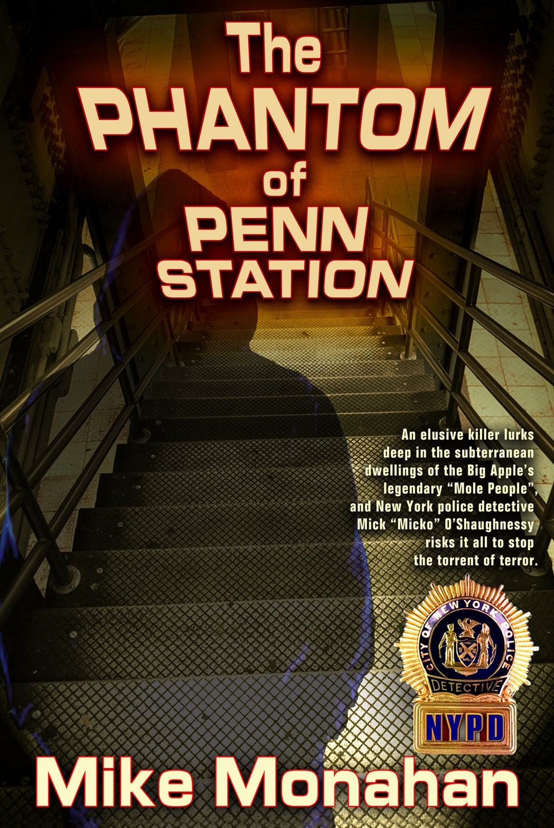The Phantom of Penn Station. A New Novel by Mike Monahan a Retired NYPD ...