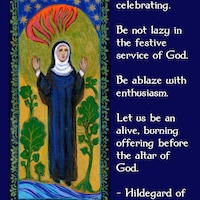 Hildegard of Bingen's: Joy of Serving God! – Circa 1150 A.D. – Catholic ...