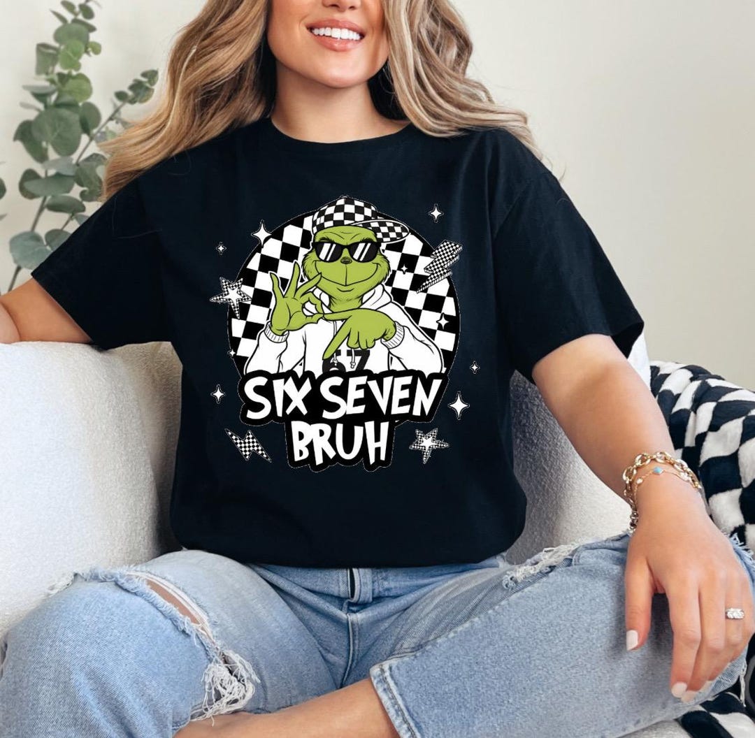 Grinch Six Seven Bruh Shirt, Holiday Tee - Etsy