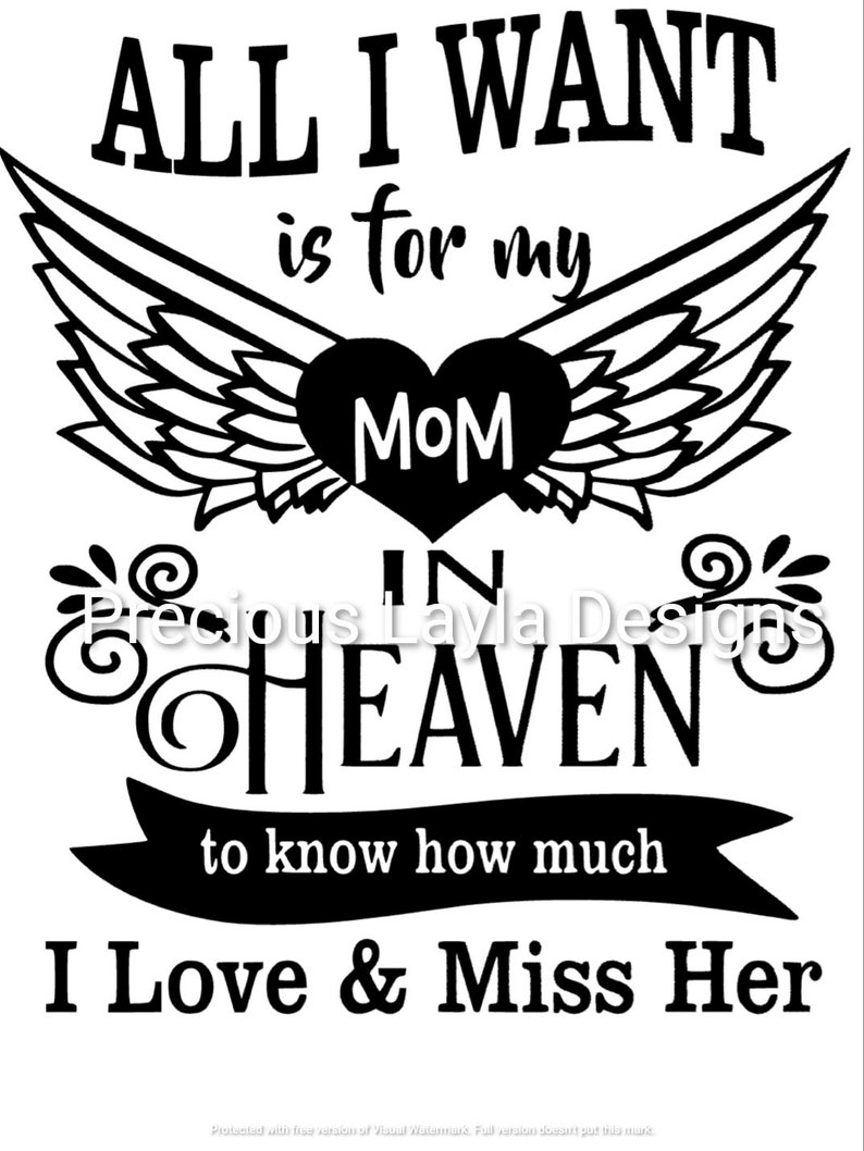 All I Want Is My Mom In Heaven To Know How Much I Love And Etsy