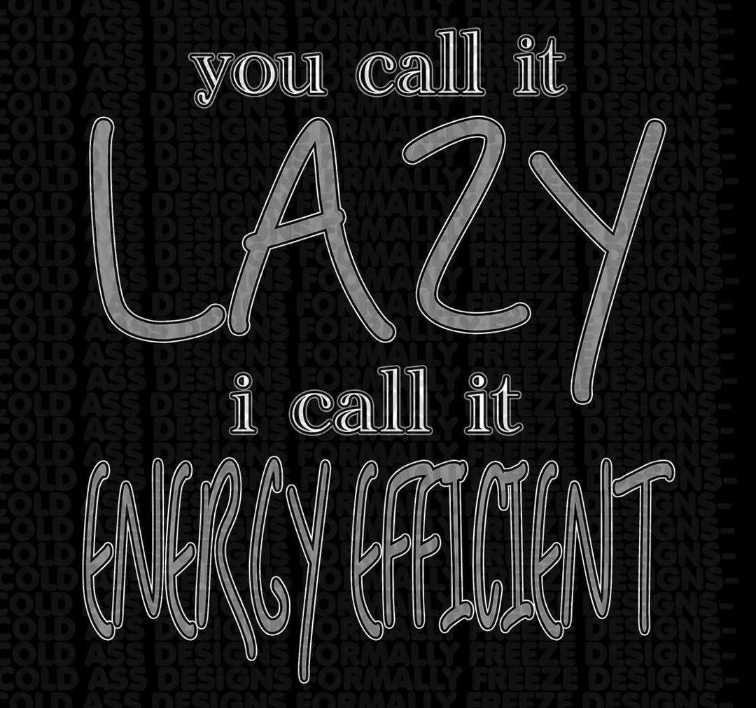 LAZY or ENERGY EFFICIENT Png Dtf Dtg Sublimation Ready to Print - Etsy