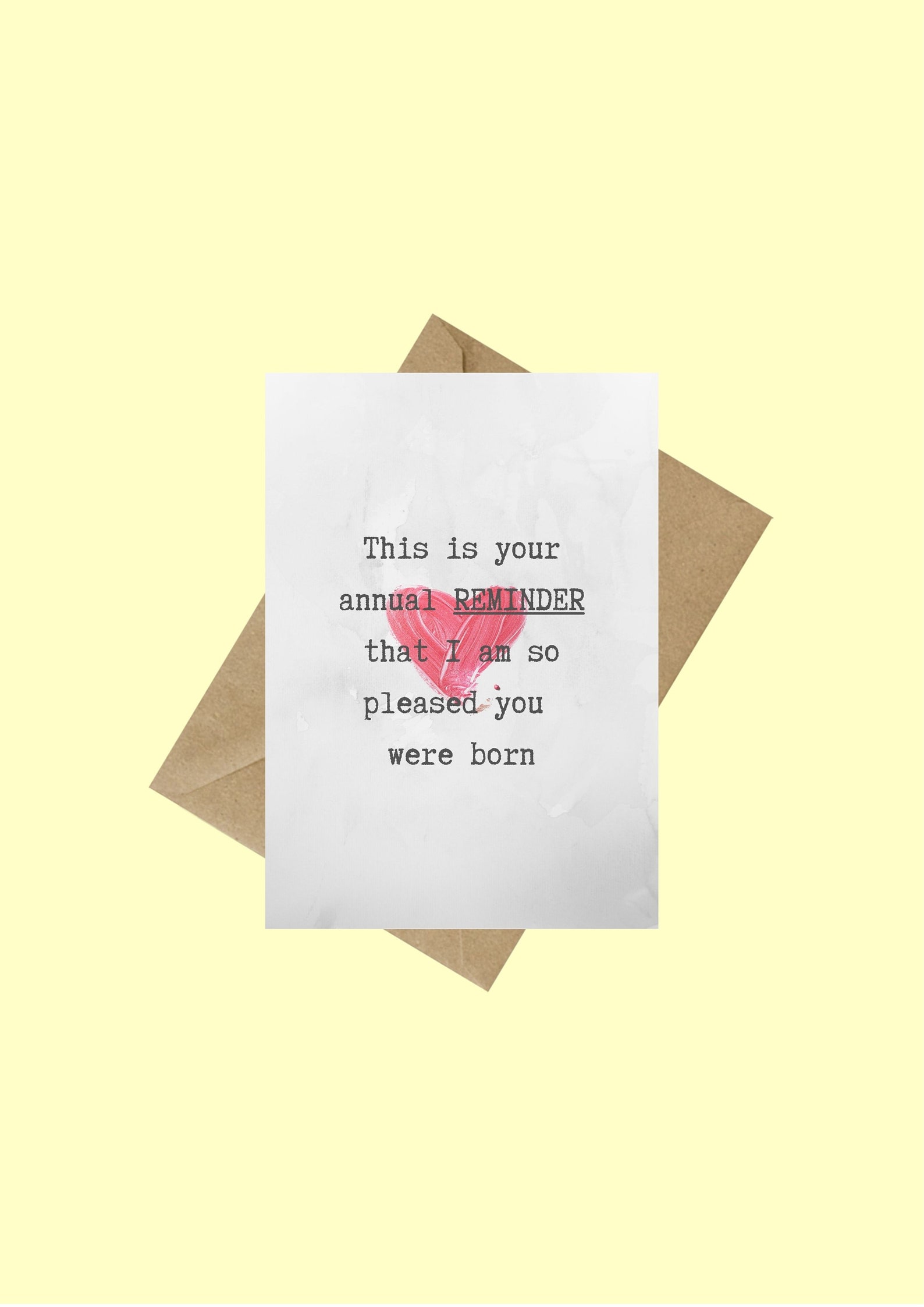 This is Your Annual Reminder That I Am so Pleased That You Were Born ...
