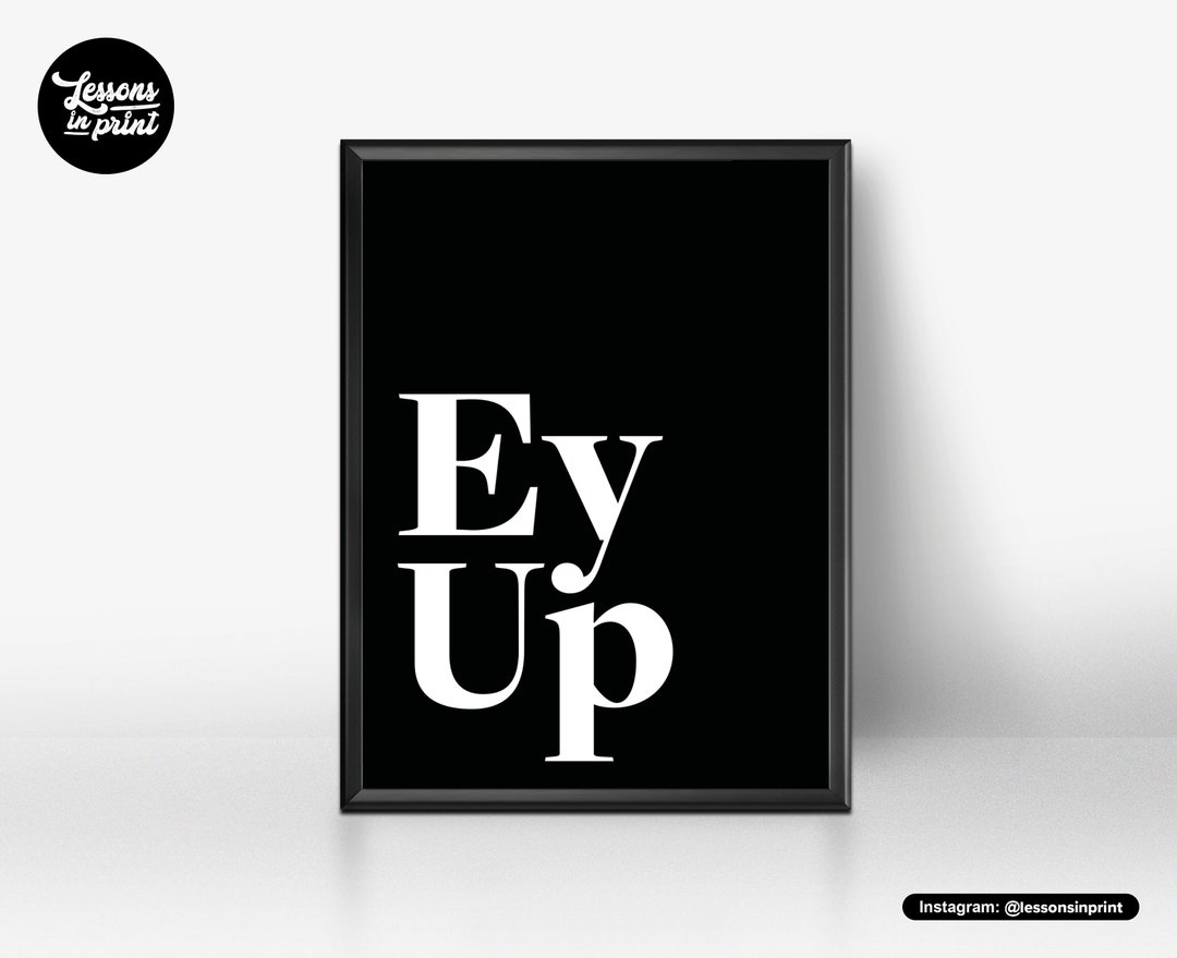 Ey up • Yorkshire Slang Print • Yorkshire Dialect Print • Language ...