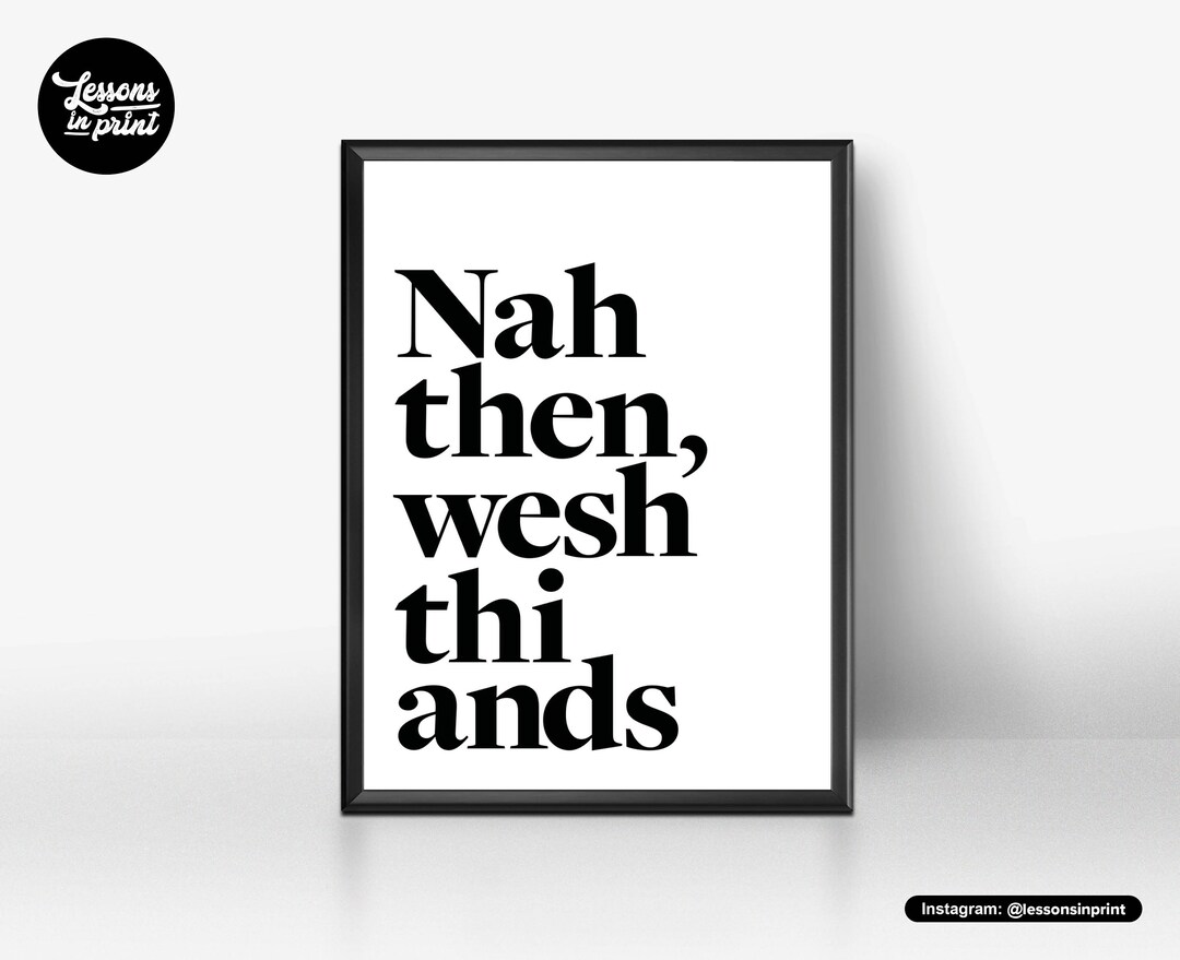 Nah Then Wesh Thi Ands • Yorkshire Slang Print • Yorkshire Dialect ...