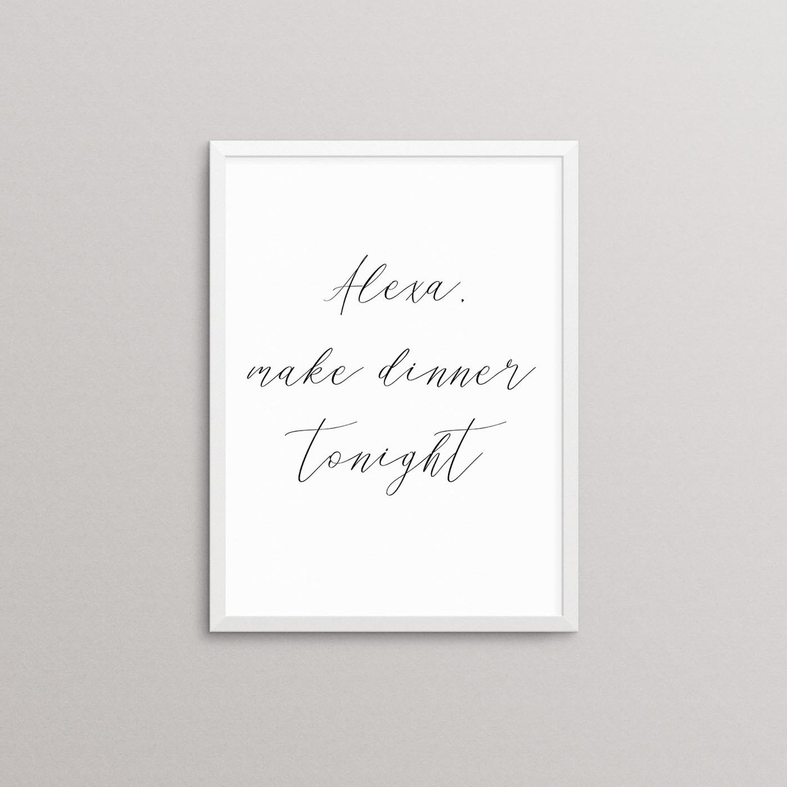 Alexa Make Dinner, Alexa, Alexa Prints, Kitchen Prints, Kitchen Decor ...