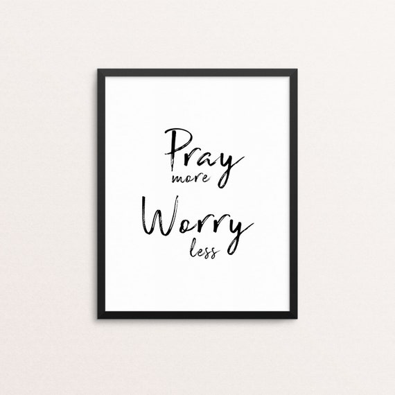 Pray More Worry Less Sign Printable Print Modern | Etsy