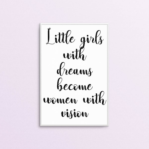 Little Girls With Dreams Become Women With Vision Poster - Etsy