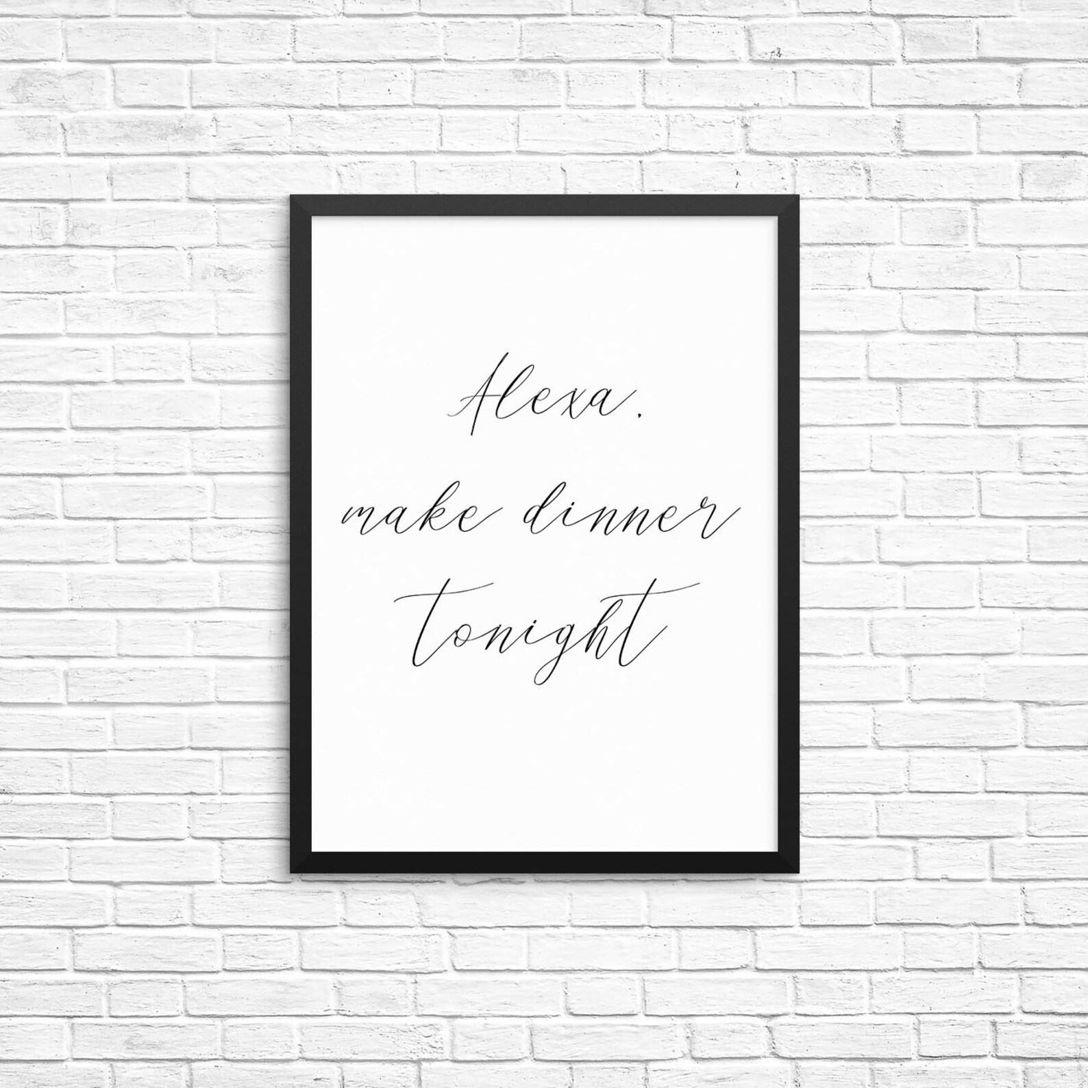 Alexa Make Dinner, Alexa, Alexa Prints, Kitchen Prints, Kitchen Decor ...