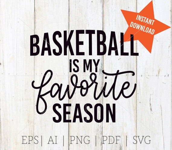 Basketball is My Favorite Season SVG Sports SVG Basketball | Etsy