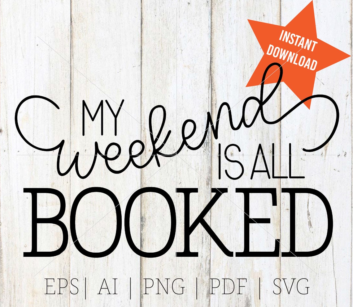 My Weekend is All Booked SVG Book SVG Book Cut File | Etsy