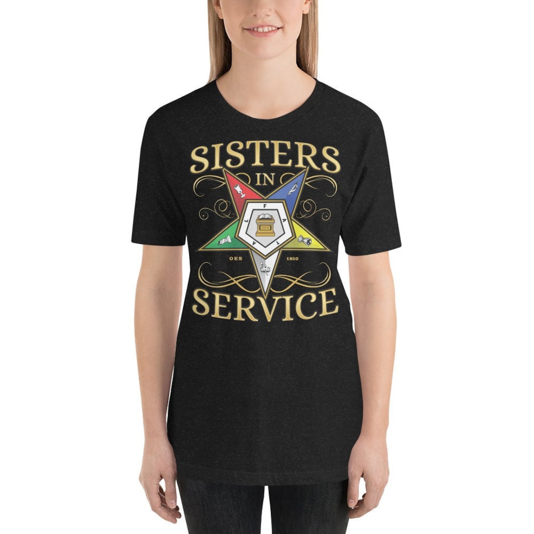 OES Shirt, Sisters in Service, Order of the Eastern Star T-shirt - Etsy