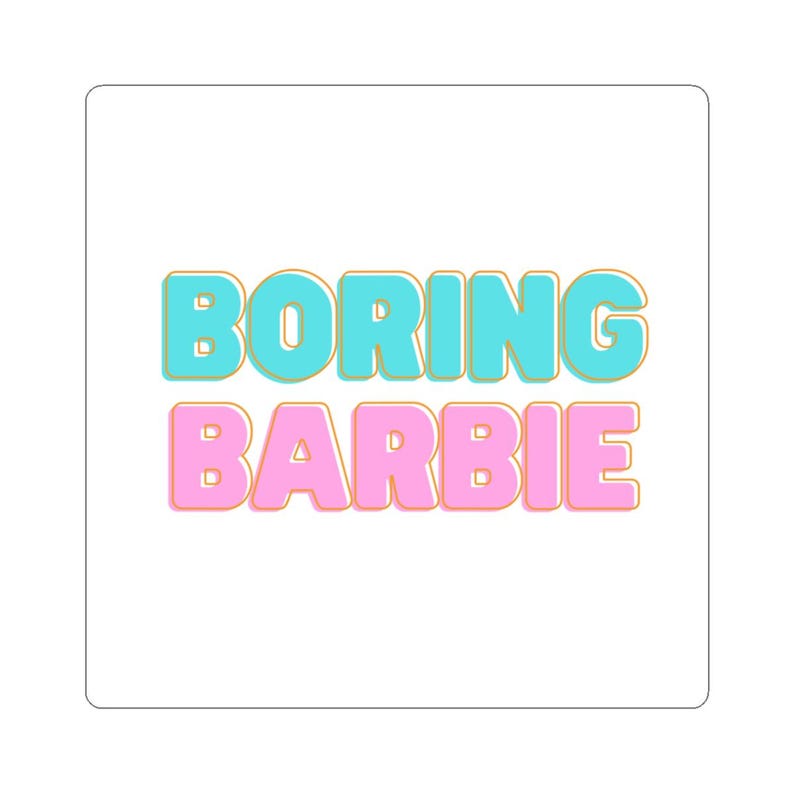Boring Barbie Kiss-cut Stickers for Fun | Laptop, Water Bottle, Journal ...
