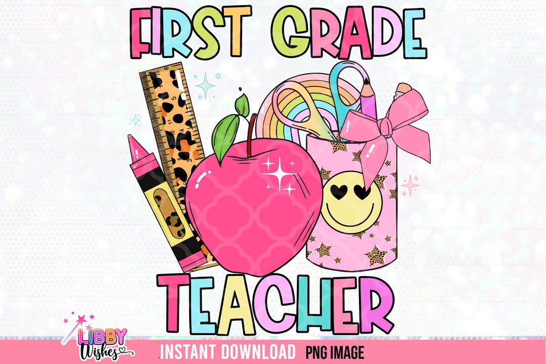1st Grade Teacher Colorful PNG Print File for Sublimation or Print, DTG ...