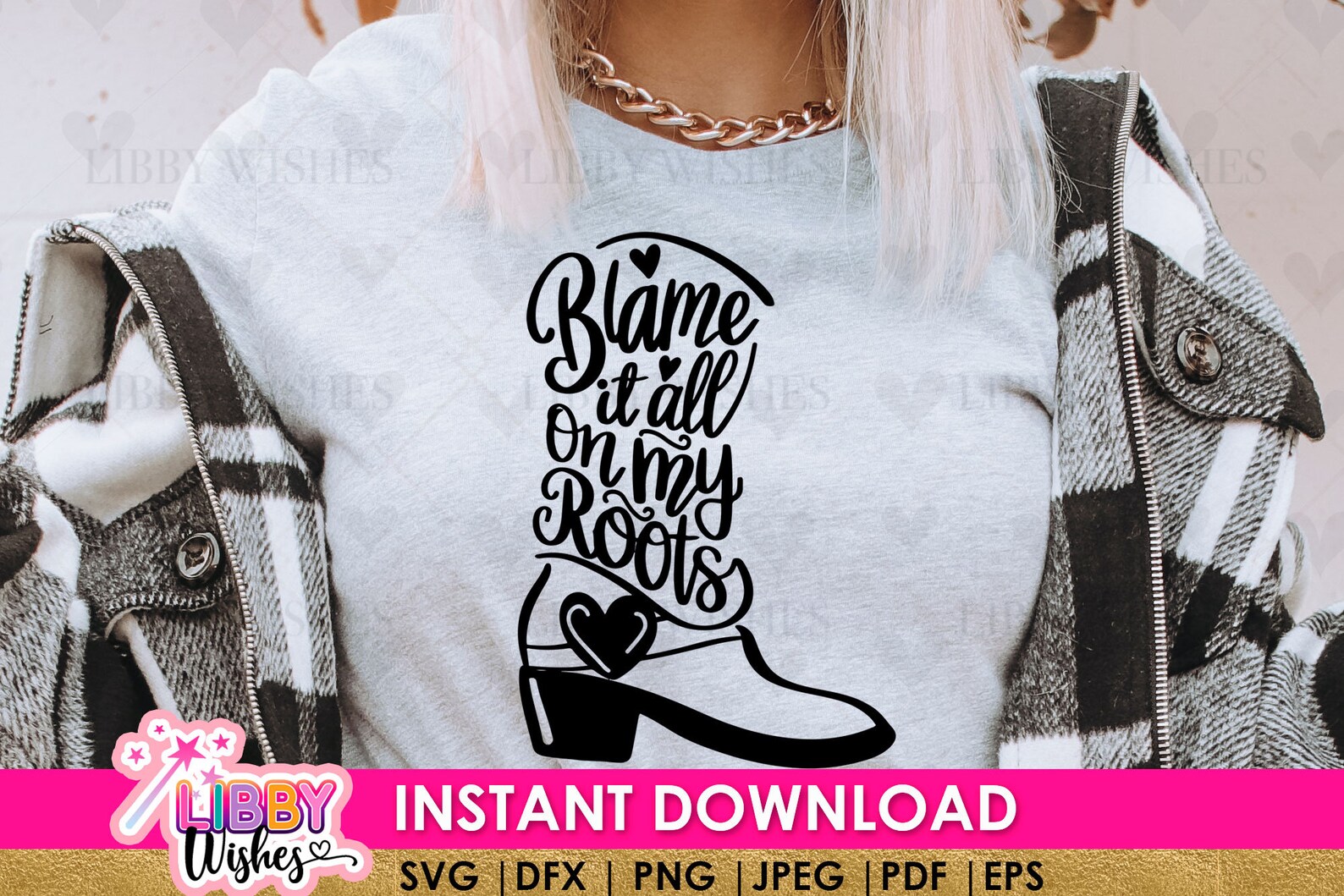 Blame It All on My Roots Svg Png Southern Sass Svg Texas - Etsy UK