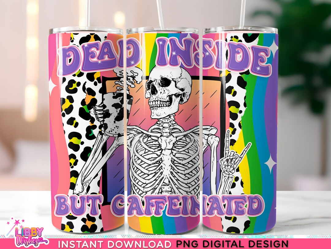 Dead Inside but Caffeinated Skeleton With Coffee 20 Oz Skinny Tumbler ...