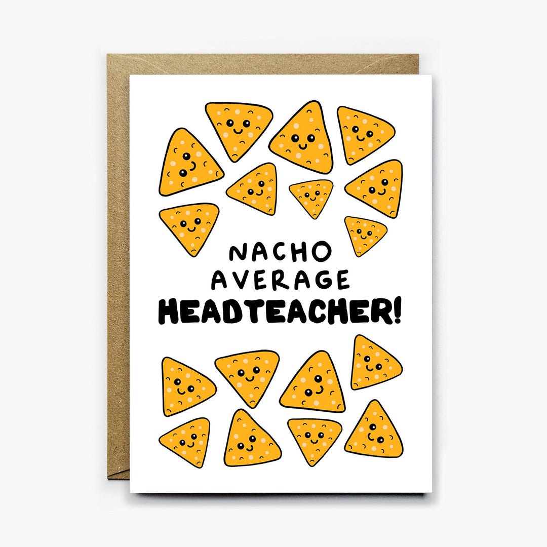 Nacho Average Headteacher Card: Teacher Thank You Card, End of Term ...
