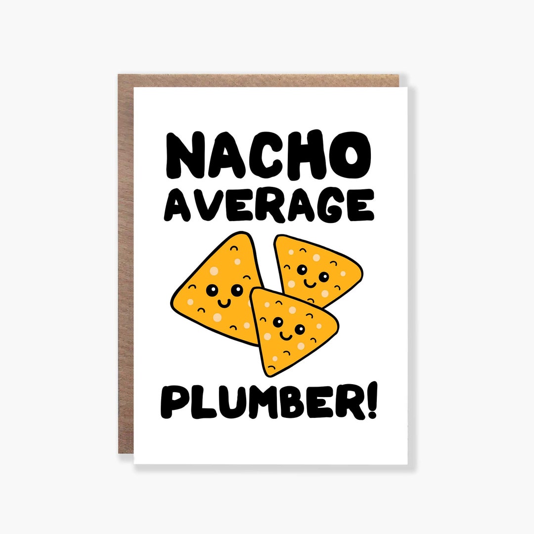 Nacho Average Plumber Card, Funny Card for Plumber, Happy Birthday Card ...