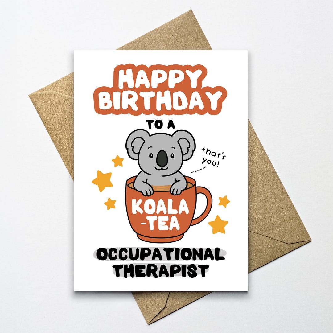 Koala-tea Occupational Therapist Card, Happy Birthday to A Quality ...
