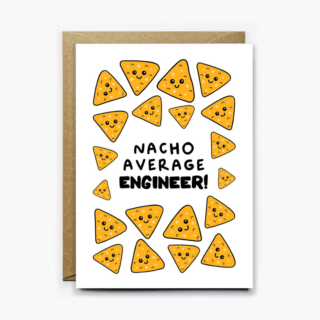 Nacho Average Engineer Card: Funny Pun Birthday Card for Engineer ...