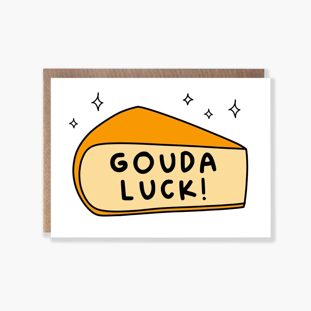 Gouda Luck Card, New Job, Driving Test, Exams, Wishing You Luck, Cheese ...