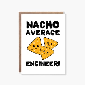 Nacho Average Engineer Card, Funny Engineer Card, Happy Birthday Card ...