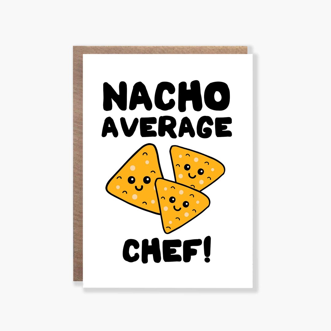Funny Nacho Average Chef Card: Food Pun Birthday Card - Etsy