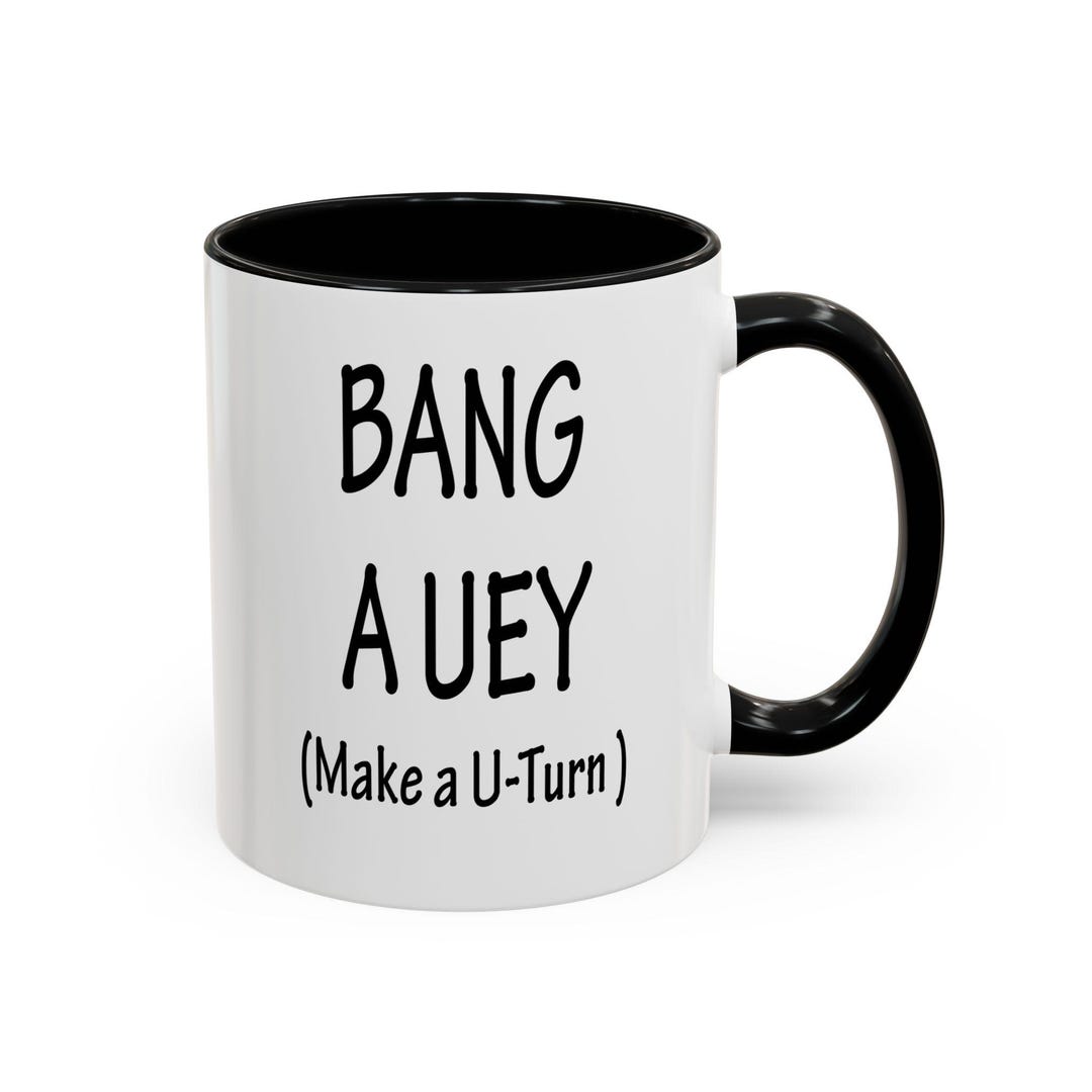 Coffee Mug: "bang a Uey" Funny Boston Slang for Make a U-turn Gift, Tea ...