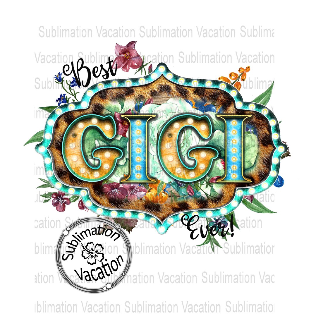 Gigi Design, Gigi Sublimation Design, Sublimation Download, Best Gigi ...