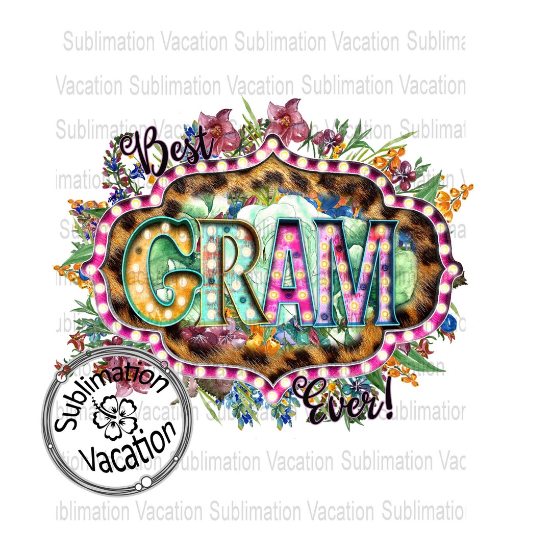 Best Gram Ever, Sublimation Download, Gift for Mom, Sublimation File - Etsy