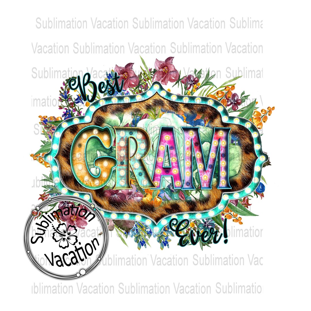 Grammy PNG, Grandma PNG, Best Gram Ever PNG, Sublimation Download, Gift ...