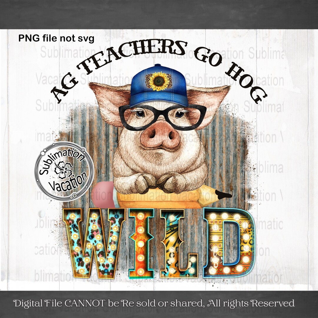 Ag Teacher PNG, Ag Teacher Design, Ag Teachers Go Hog Wild, Hog Wild ...