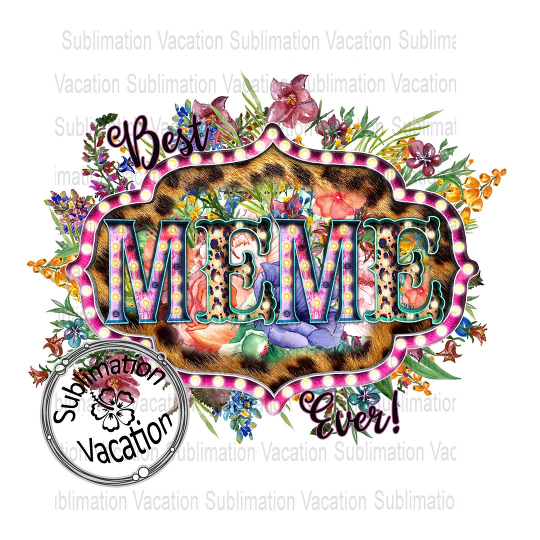 Best Meme, Best Meme Ever, Western, Boho, Meme Design, Sublimation, PNG ...
