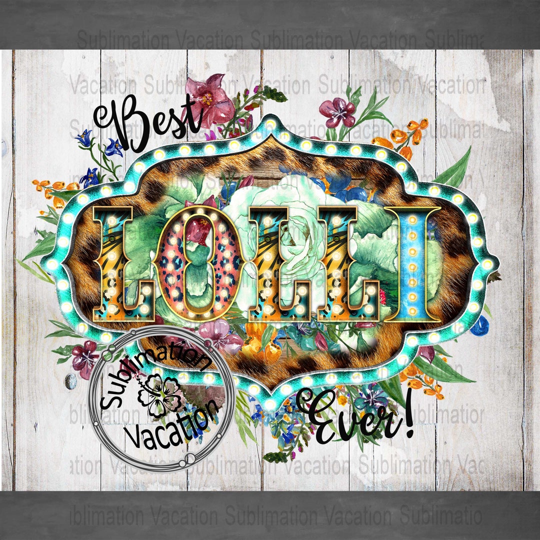 Best Lolli Ever, Lolli Clipart, Lolli Design, Lolli, Sublimation Design ...