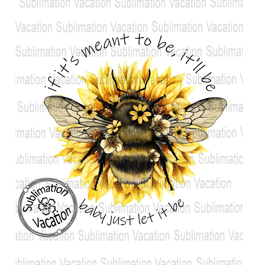 Baby Just Let It Be, Baby Just Let It Be PNG, Sunflower and Bee PNG ...