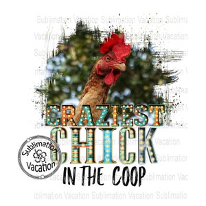 Crazy Chick PNG, PNG Download, Craziest Chick, Sublimation Download ...