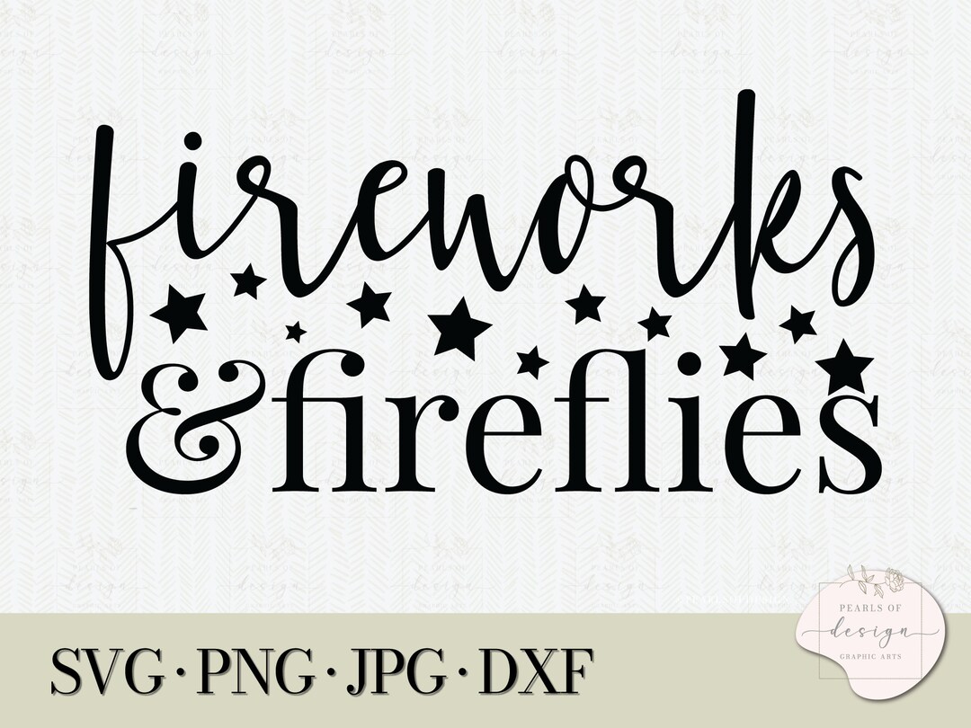 Fireworks & Fireflies, Fireworks SVG, Fireflies SVG, 4th of July Cut ...