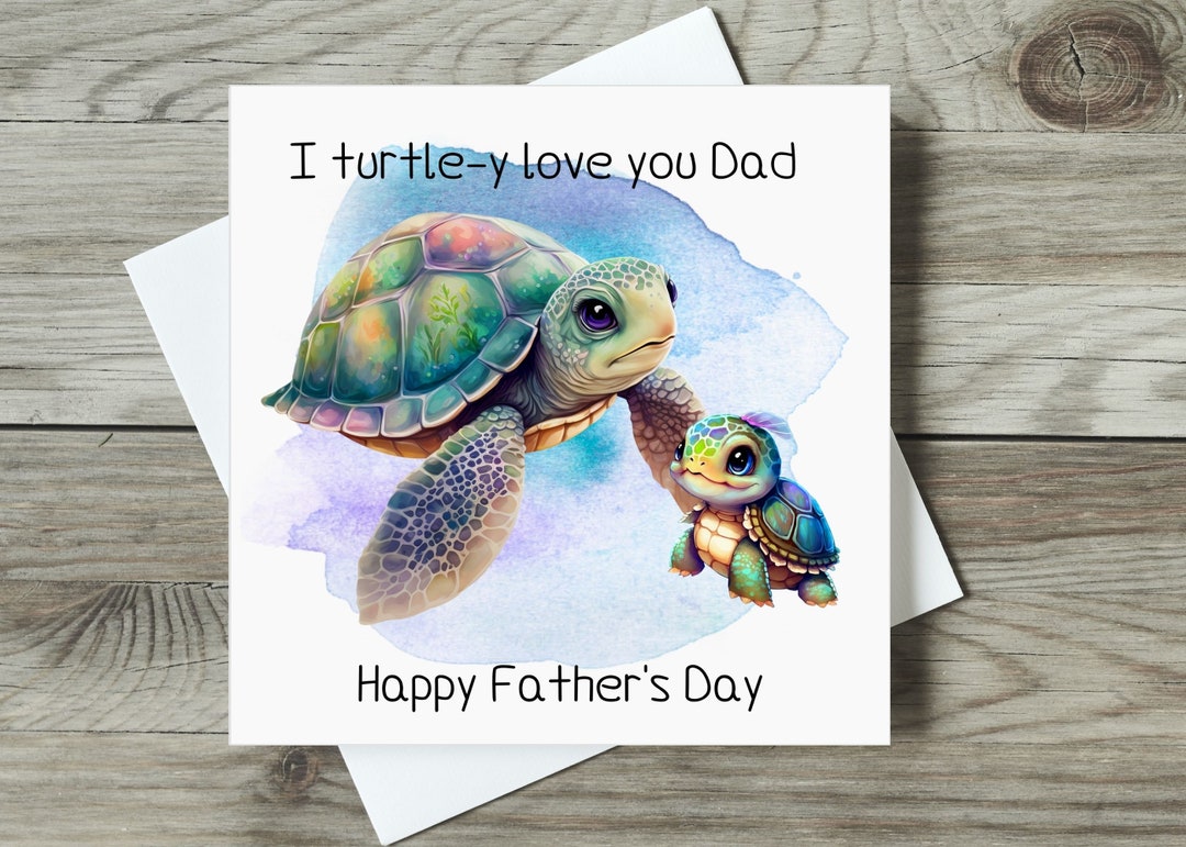 Father's Day Card / Daddy and Young Turtle / I Turtle-y Love You Dad ...
