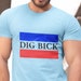 Dig Bick Humorous Cotton T-shirt for Men. - Etsy
