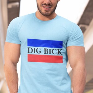 Dig Bick Humorous Cotton T-shirt for Men. - Etsy