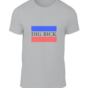 Dig Bick Humorous Cotton T-shirt for Men. - Etsy