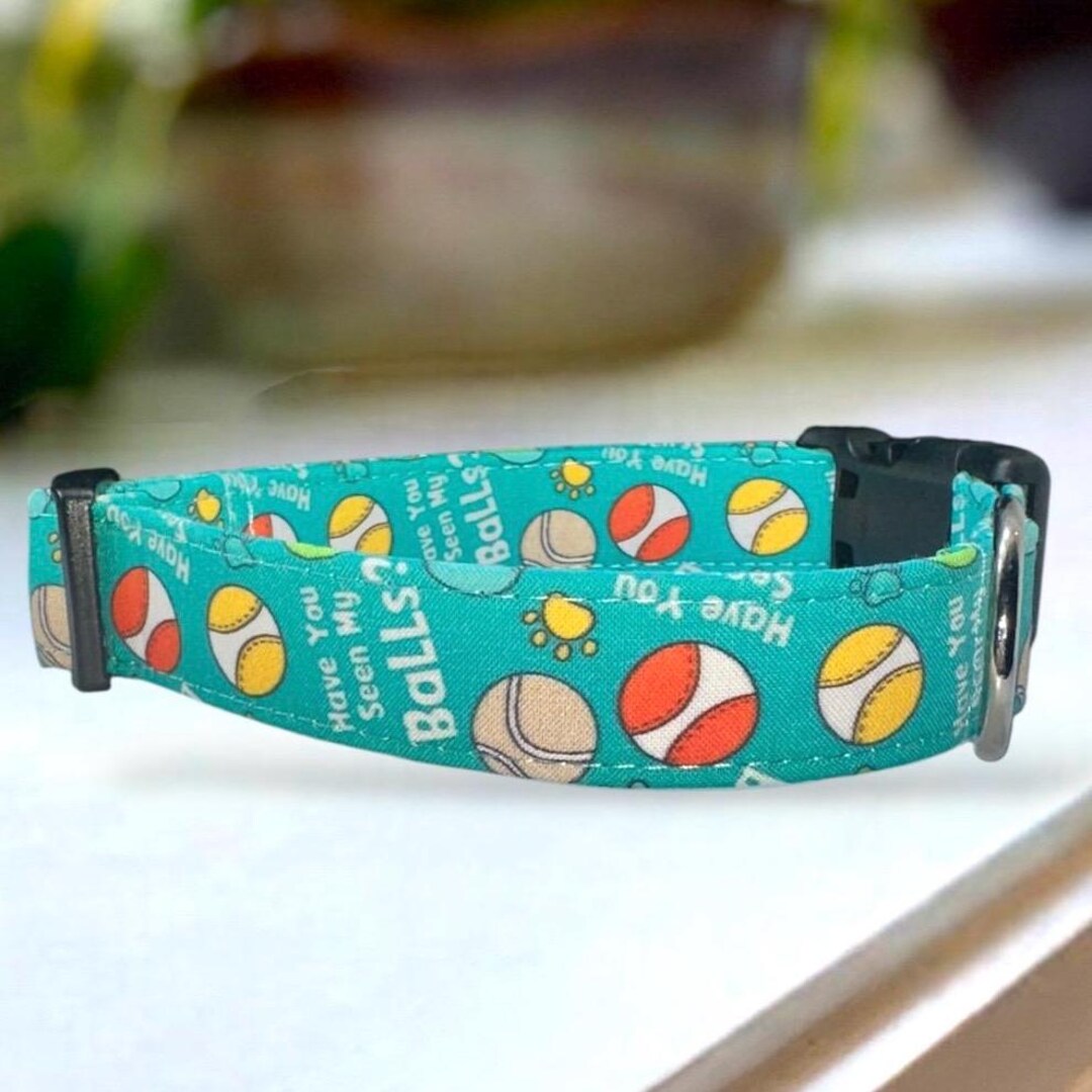 Have You Seen My Balls Dog Collar- Martingale- Quick Release- No Buckle ...