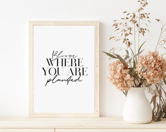 Printable Bloom Where You Are Planted, Typographic Print, Inspirational ...