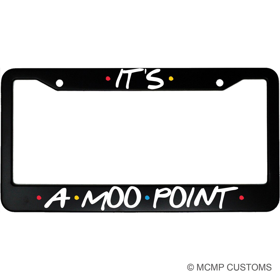 Its A Moo Point Friends Joey Aluminum Car License Plate Frame - Etsy