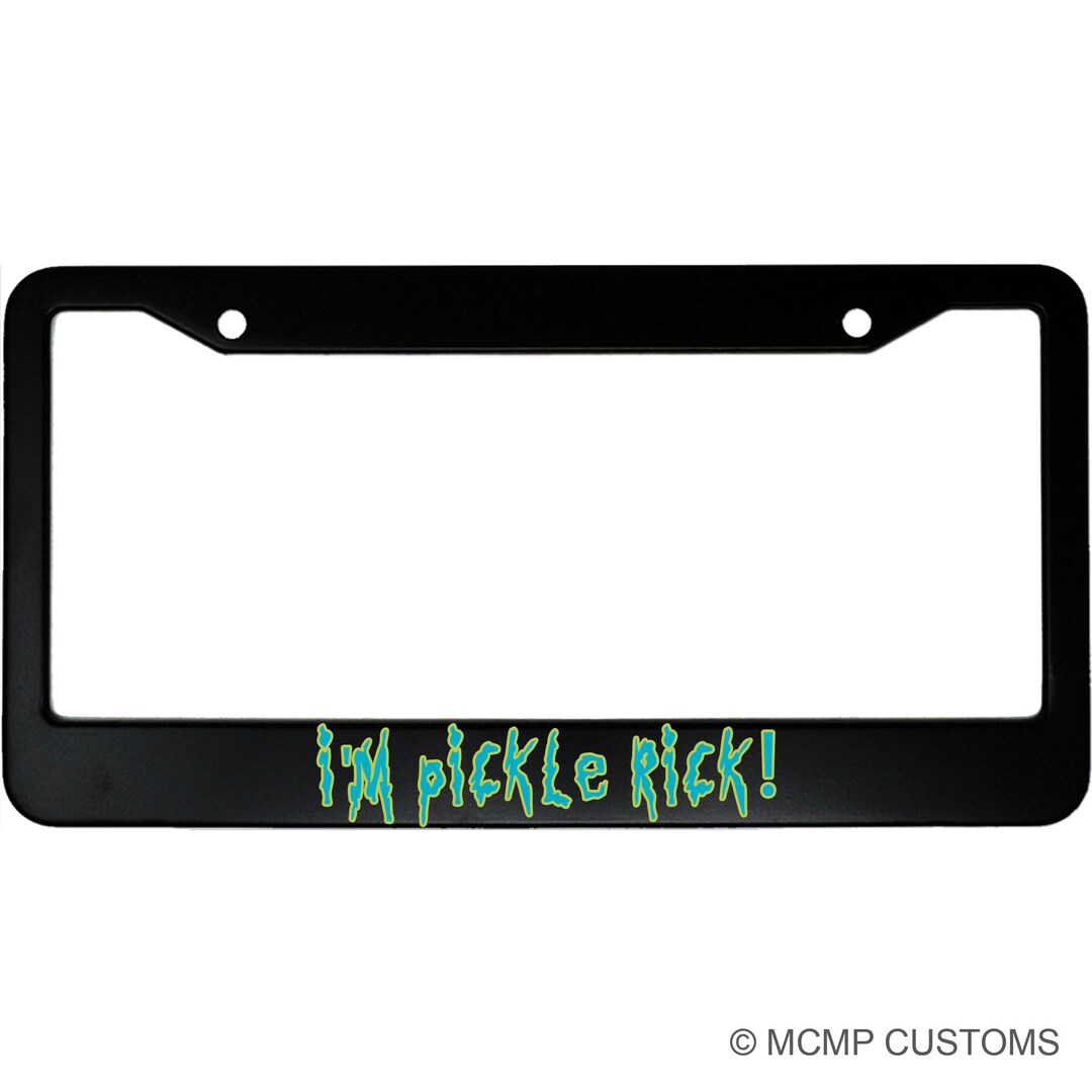 I'm Pickle Rick! Aluminum License Plate Frame - Etsy