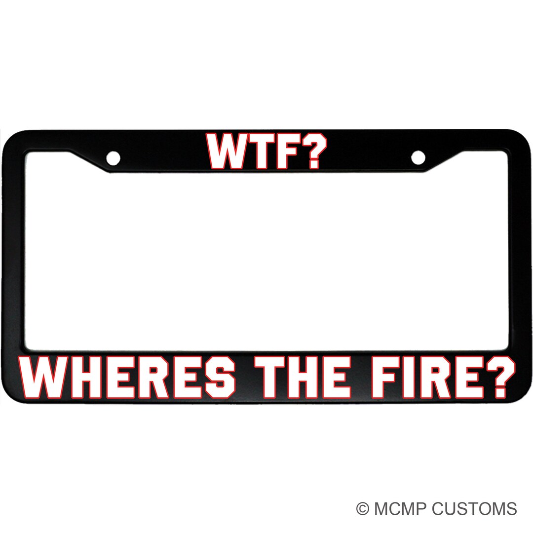 WTF Wheres the Fire Firefighter Heroes Funny Aluminum Car License Plate ...