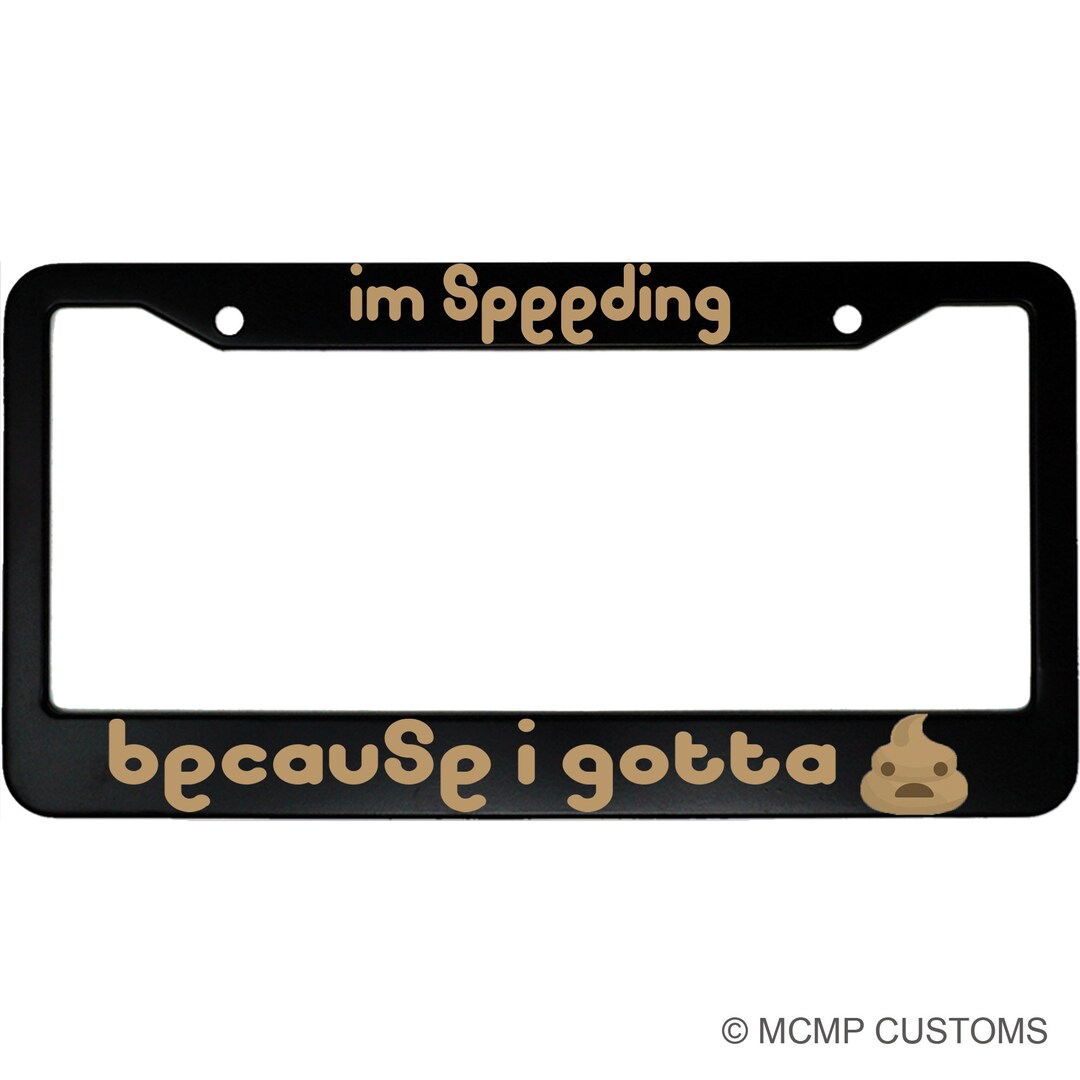 Funny "i'm Speeding" Aluminum License Plate Frame - Etsy