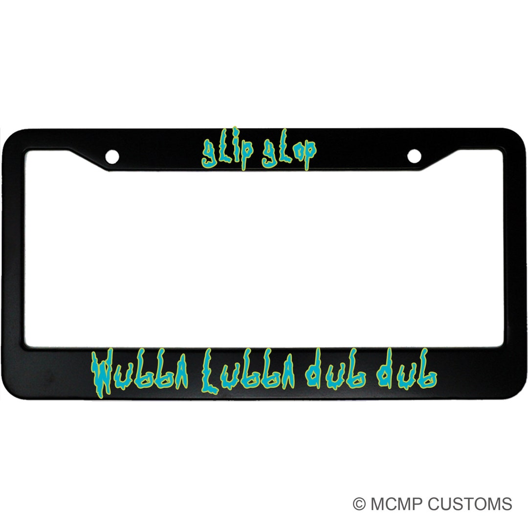 Glip Glop Wubba Lubba Dub Dub Aluminum Car License Plate Frame - Etsy