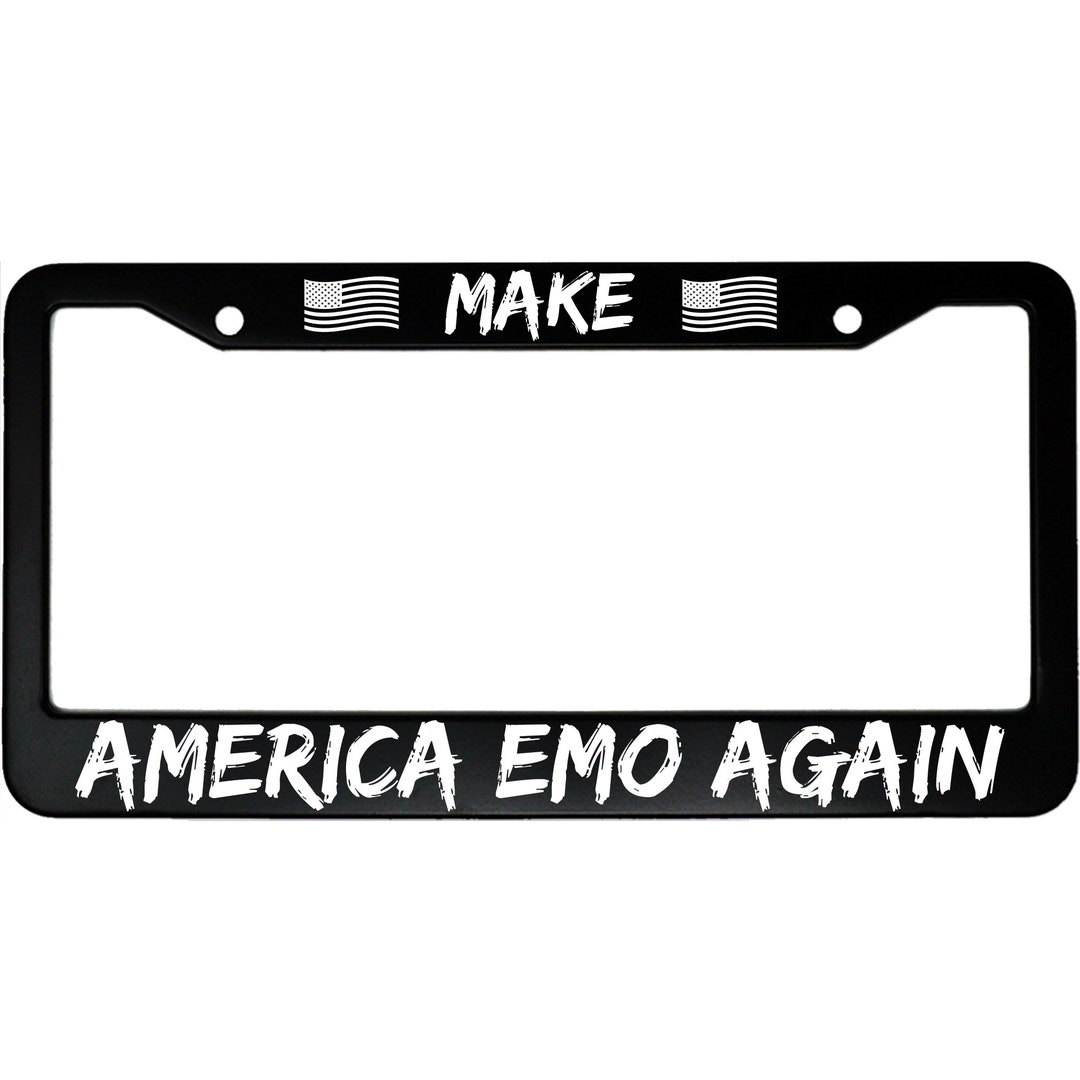 Make America Emo Again License Plate Frame - Funny Car Accessory - Etsy