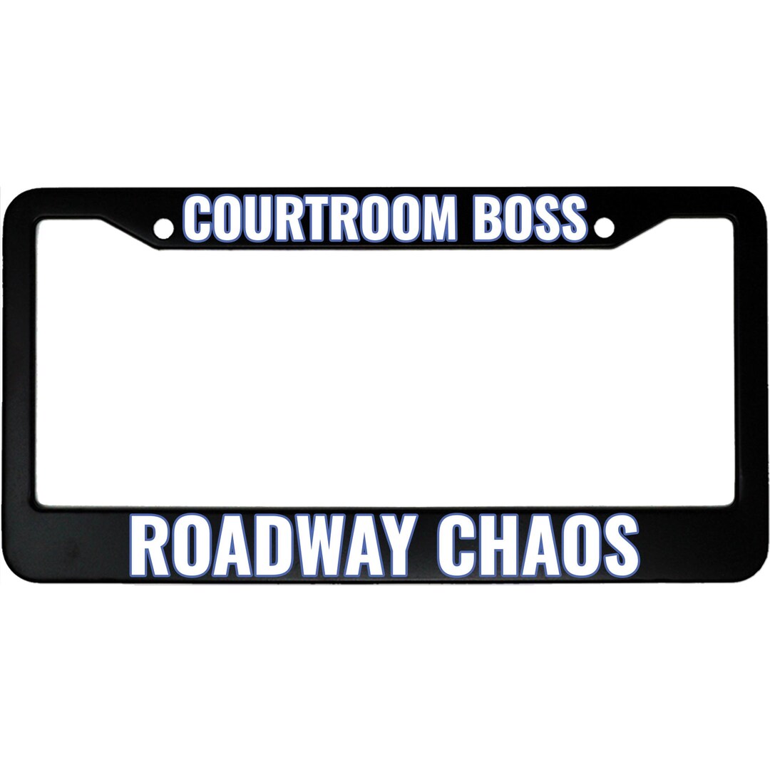 Courtroom Boss, Roadway Chaos License Plate Frame - Funny Aluminum Car ...